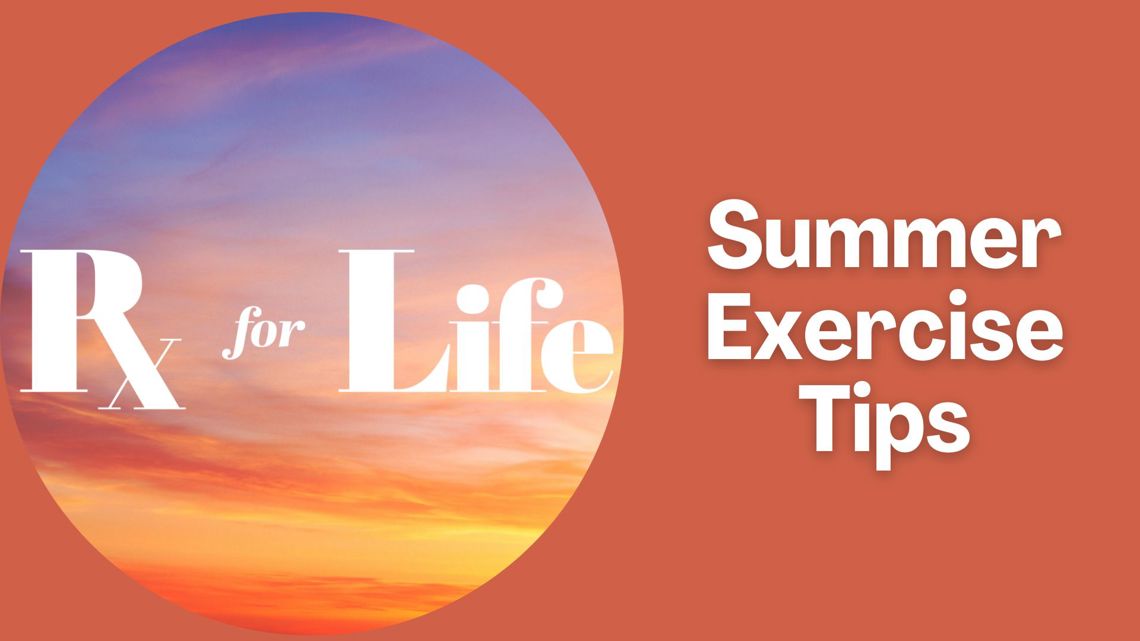 Prescription for Life | How to exercise safely in the summer heat ...