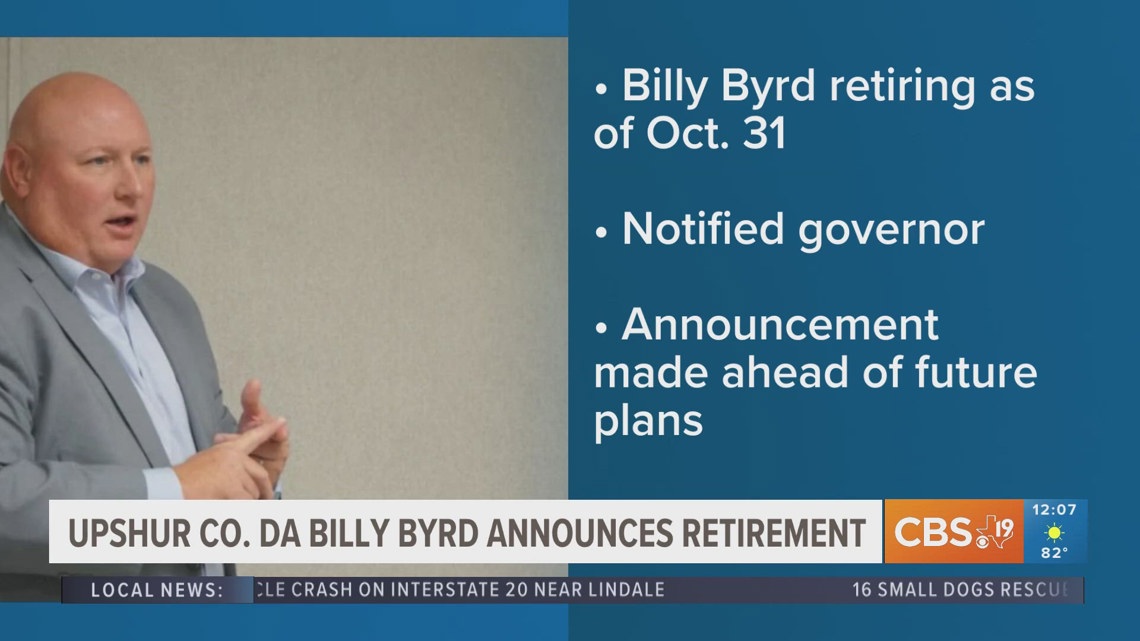 Upshur County DA Billy Byrd announces his retirement | cbs19.tv