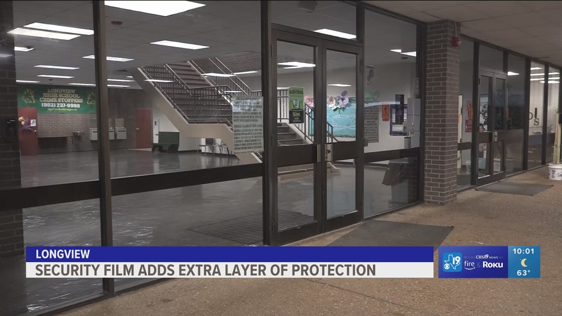 Longview ISD schools add security film for added protection | cbs19.tv