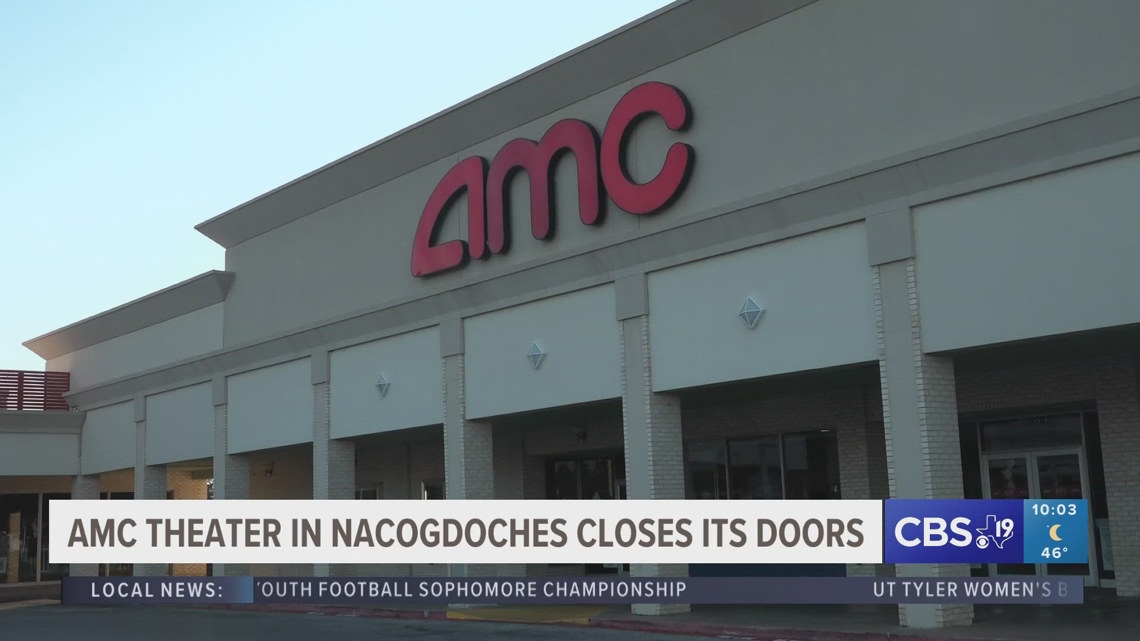 Nacogdoches AMC closes doors, leaving residents with no theater | cbs19.tv