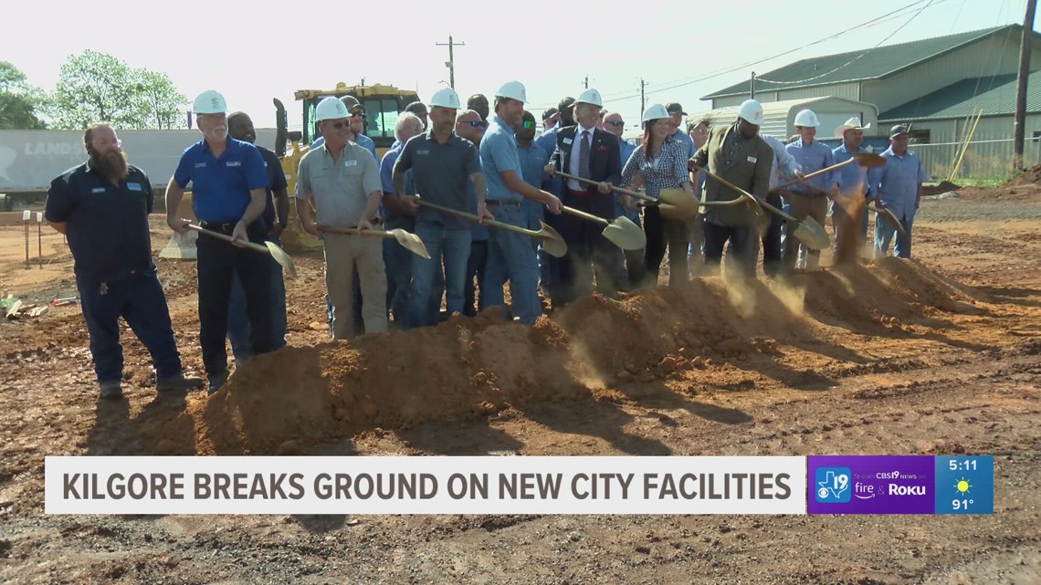 City of Kilgore breaks ground on new city facilities | cbs19.tv