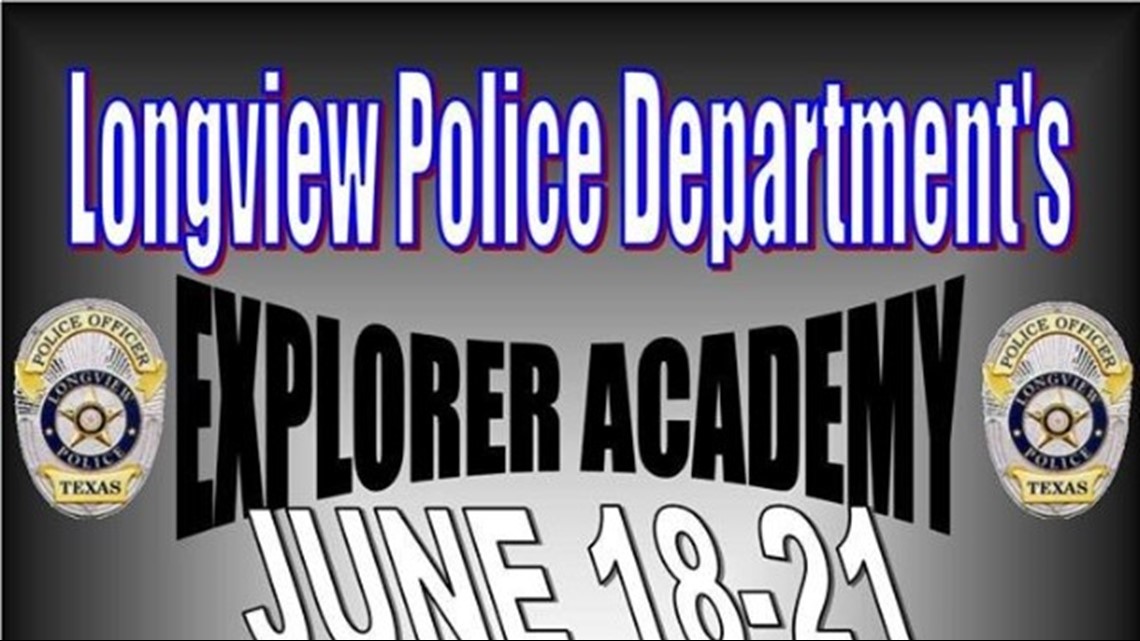 Longview Police Department to host Explorer Academy | cbs19.tv