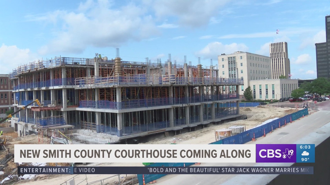 New Smith County courthouse coming along | cbs19.tv
