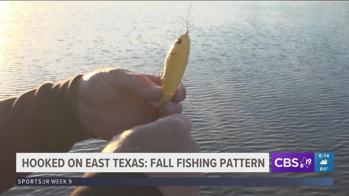HOOKED ON EAST TEXAS: Fall season fishing patterns | cbs19.tv
