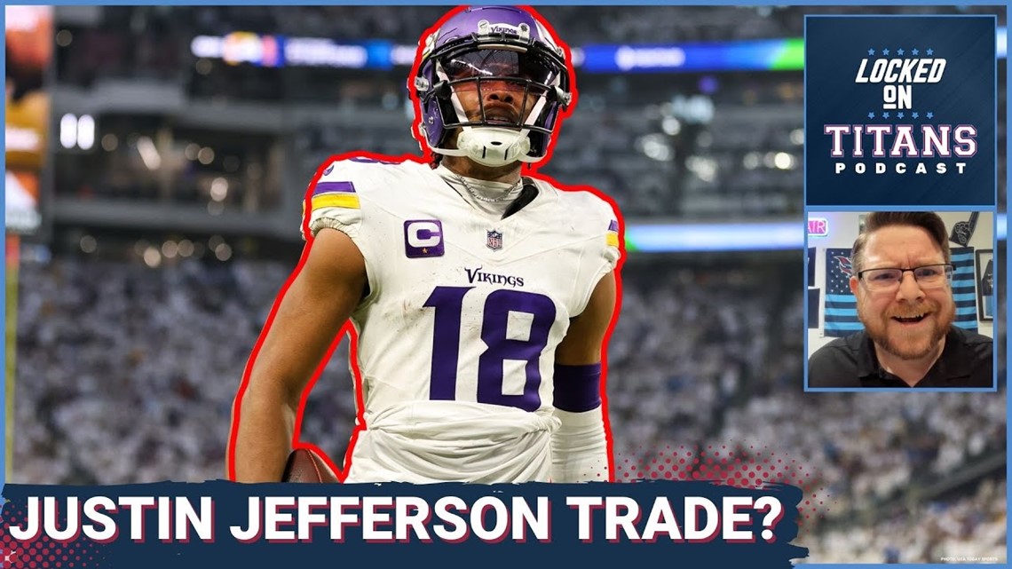 Tennessee Titans Justin Jefferson Trade Insanity, Top-Tier Backup QB ...