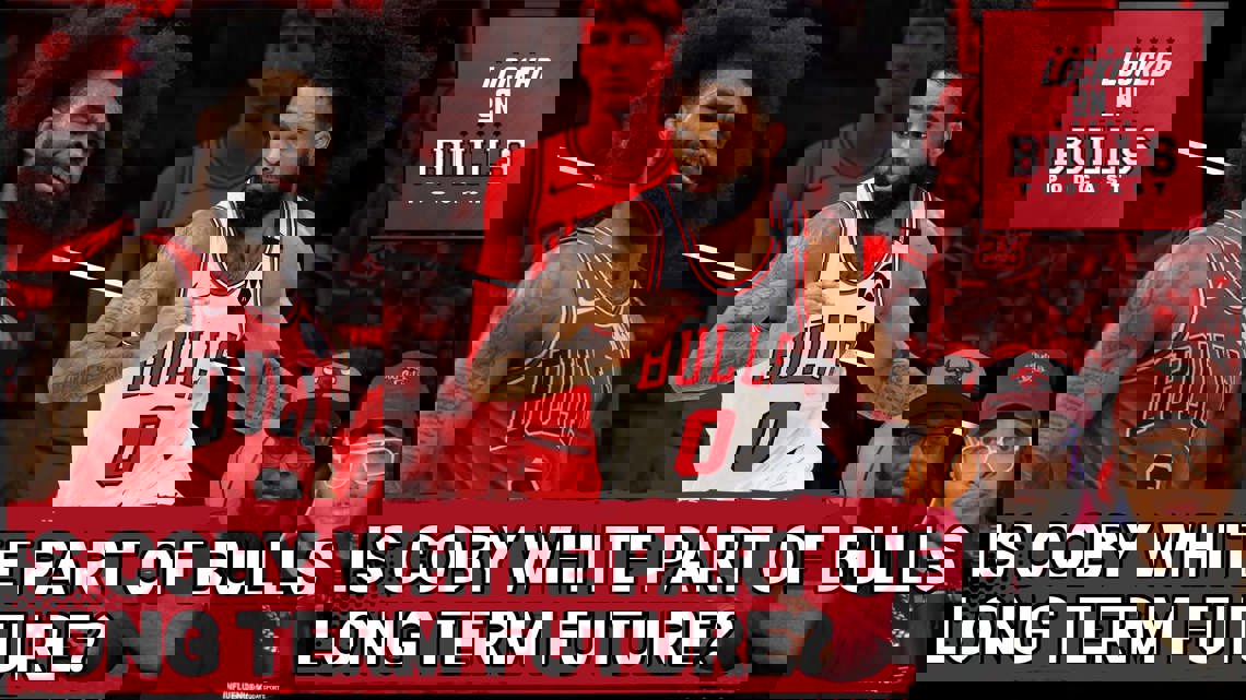 Has Coby White Done Enough To Be Part Of The Bulls Long Term Future ...